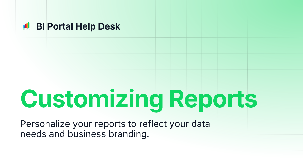 Customizing Reports | BI Portal Help Desk